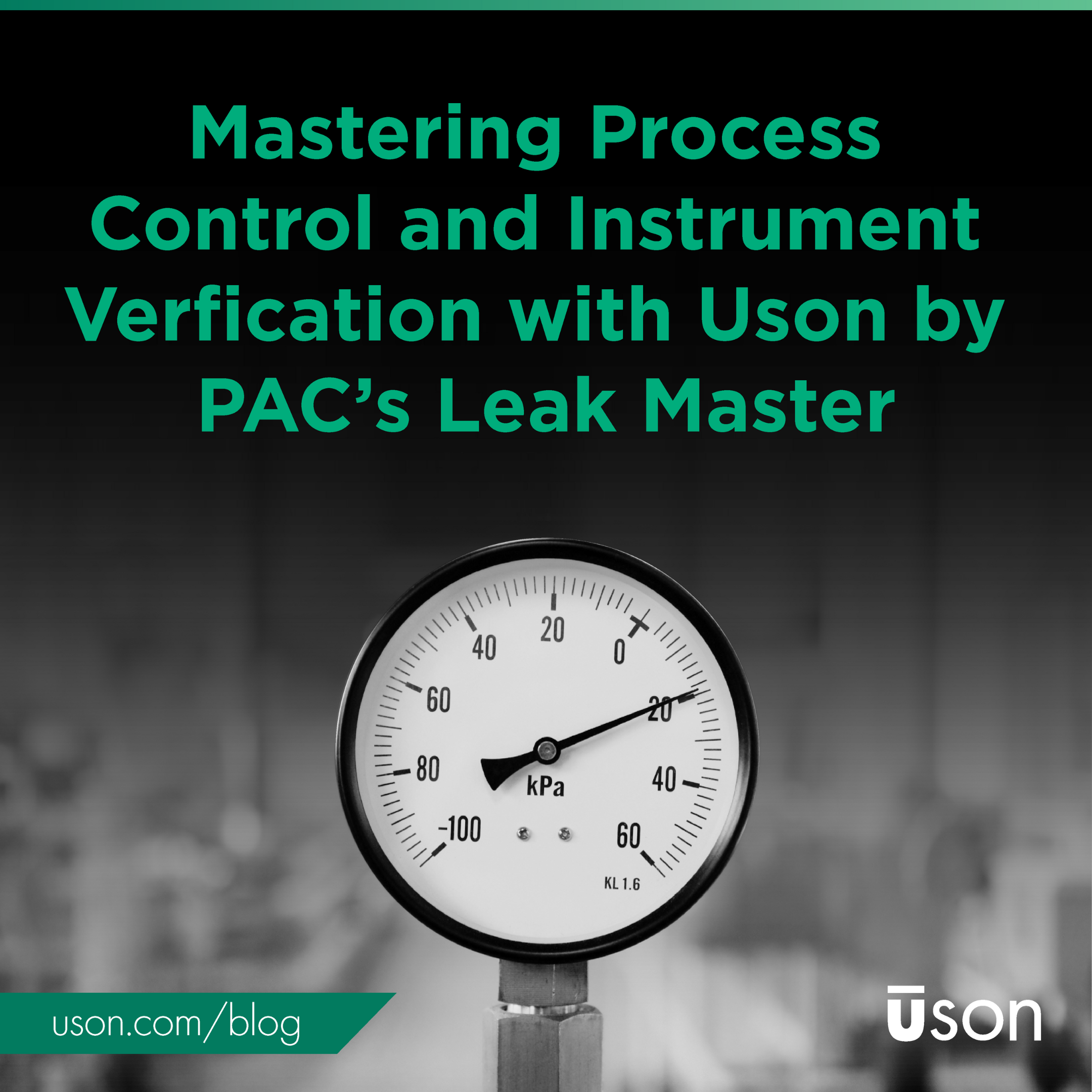 Mastering Process Quality Control and Instrument Verification with Uson by PAC's Leak Master